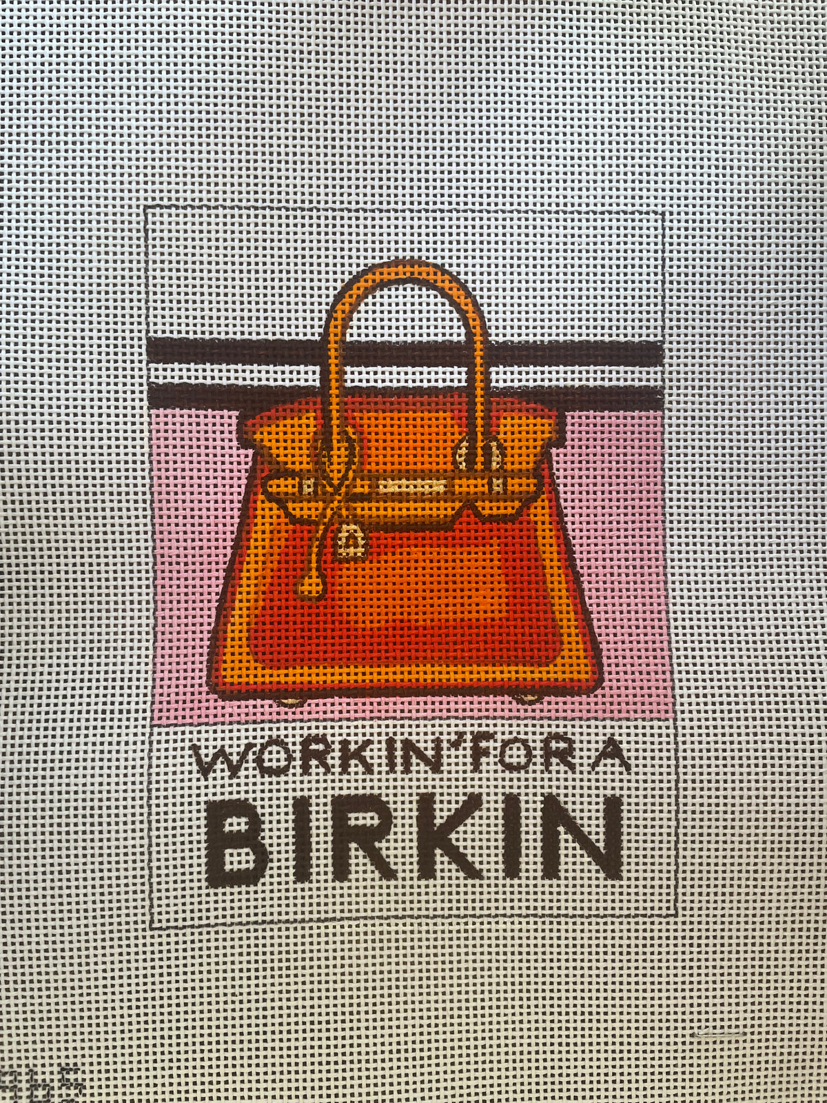 Workin' for a Birkin — Stitching Chicks Needlepoint